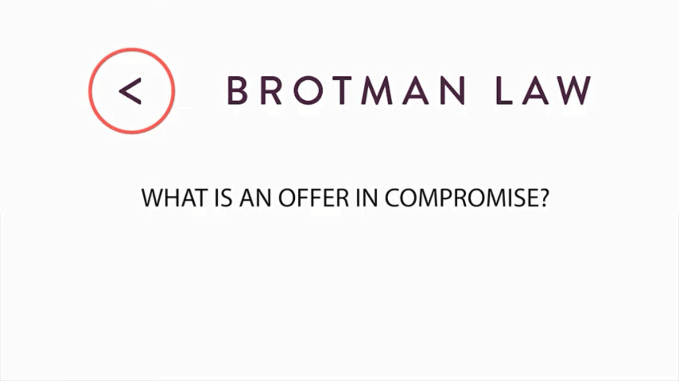 What Is an Offer in Compromise? - Brotman Law - All Rights Reserved ...